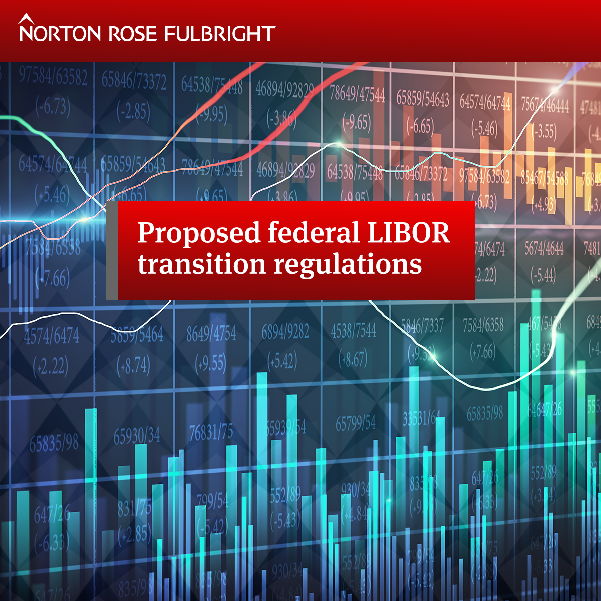 Proposed federal LIBOR transition regulations | Global law firm | Norton Rose Fulbright
